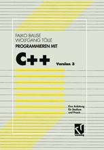 Programmieren mit C++ Version 3: Eine Anleitung für Studium und Praxis ...