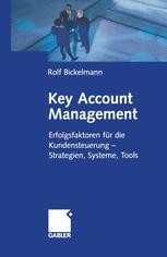 Key Account Management: Erfolgsfaktoren für die Kundensteuerung ...