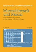 Murmeltierwelt und Pascal: Eine Einführung in das strukturierte Programmieren | SpringerLink