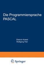 Die Programmiersprache PASCAL: Eine Beschreibung und Anleitung zur ...