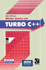 Effektiv Starten mit Turbo C++: Professionelle Programmierung von ...