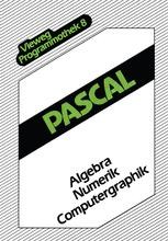 Pascal: Algebra — Numerik — Computergraphik | SpringerLink