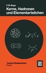 Kerne, Hadronen und Elementarteilchen: Eine Einführung | SpringerLink