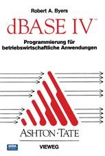 dBASE IV Programmierung für betriebswirtschaftliche Anwendungen ...