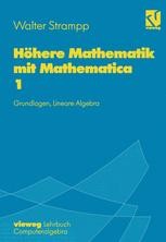 Höhere Mathematik mit Mathematica: Band 1: Grundlagen, Lineare Algebra ...