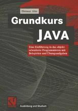 Grundkurs JAVA: Die Einführung in das objektorientierte Programmieren ...