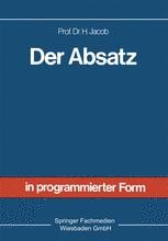 Der Absatz: Sonderdruck aus Allgemeine Betriebswirtschaftslehre in ...