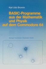 BASIC-Programme aus der Mathematik und Physik auf dem Commodore 64 | SpringerLink