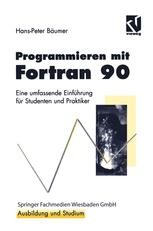 Programmieren mit Fortran 90: Eine umfassende Einführung für Studenten und Praktiker | SpringerLink
