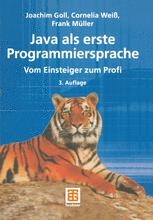 Java als erste Programmiersprache: Vom Einsteiger zum Profi | SpringerLink