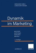 Dynamik im Marketing: Umfeld - Strategie - Struktur - Kultur | SpringerLink