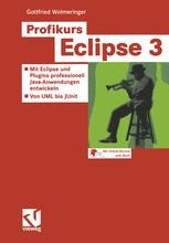 Profikurs Eclipse 3: Mit Eclipse und Plugins professionell Java-Anwendungen entwickeln — Von UML ...