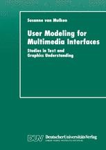 User Modeling for Multimedia Interfaces: Studies in Text and Graphics ...