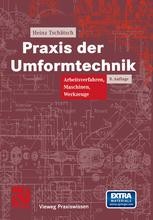 Praxis der Umformtechnik: Arbeitsverfahren, Maschinen, Werkzeuge ...