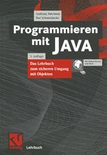 Programmieren mit JAVA: Das Lehrbuch zum sicheren Umgang mit Objekten ...