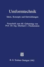 Umformtechnik: Ideen, Konzepte und Entwicklungen | SpringerLink