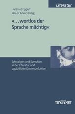 wortlos der Sprache mächtig": Schweigen und Sprechen in Literatur und ...