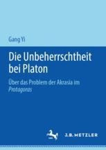 Die Unbeherrschtheit bei Platon: Über das Problem der Akrasia im ...