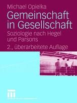 Gemeinschaft in Gesellschaft: Soziologie nach Hegel und Parsons ...
