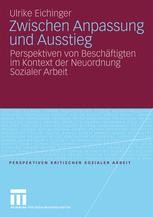 Zwischen Anpassung und Ausstieg: Perspektiven von Beschäftigten im Kontext der Neuordnung ...