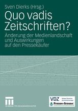 Quo vadis Zeitschriften?: Änderung der Medienlandschaft und ...