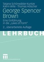 George Spencer Brown: Eine Einführung in die "Laws of Form" | SpringerLink