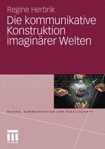 Die kommunikative Konstruktion imaginärer Welten | Springer Nature Link