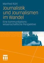 Journalistik und Journalismen im Wandel: Eine ...