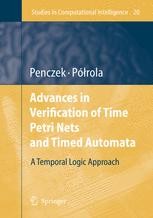 Advances in Verification of Time Petri Nets and Timed Automata: A Temporal Logic Approach ...