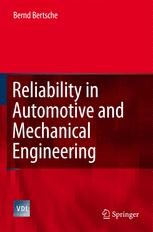 Reliability in Automotive and Mechanical Engineering: Determination of Component and System ...