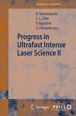 Progress in Ultrafast Intense Laser Science II | SpringerLink