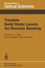 Tunable Solid State Lasers for Remote Sensing: Proceedings of the NASA Conference Stanford ...
