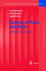 Theories of Plates and Shells: Critical Review and New Applications ...