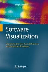Software Visualization: Visualizing the Structure, Behaviour, and ...