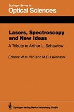 Lasers, Spectroscopy and New Ideas: A Tribute to Arthur L. Schawlow ...