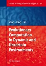 Evolutionary Computation in Dynamic and Uncertain Environments | SpringerLink