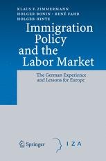 Immigration Policy and the Labor Market: The German Experience and ...