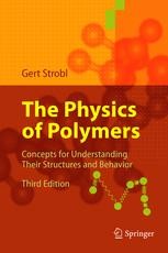 The Physics of Polymers: Concepts for Understanding Their Structures ...