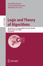 Logic and Theory of Algorithms: 4th Conference on Computability in Europe, CiE 2008 Athens ...