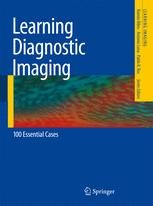 Learning Diagnostic Imaging: 100 Essential Cases | Springer Nature Link ...
