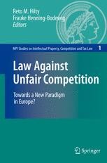 Law Against Unfair Competition: Towards a New Paradigm in Europe ...