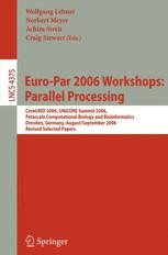 Euro-Par 2006 Workshops: Parallel Processing: CoreGRID 2006, UNICORE ...
