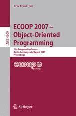 ECOOP - Object-Oriented Programming: 21th European Conference, Berlin, Germany, July 30 - August ...