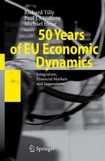 50 Years of EU Economic Dynamics: Integration, Financial Markets and ...