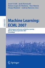 Machine Learning: ECML 2007: 18th European Conference on Machine ...