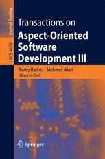 Transactions on Aspect-Oriented Software Development III: Focus: Early ...
