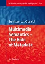 Multimedia Semantics - The Role of Metadata | SpringerLink