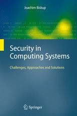 Security in Computing Systems: Challenges, Approaches and Solutions ...