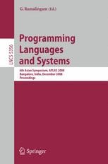 Programming Languages and Systems: 6th Asian Symposium, APLAS 2008 ...