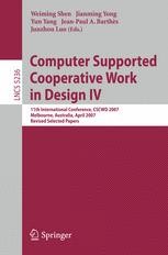 Computer Supported Cooperative Work in Design IV: 11th International Conference, CSCWD 2007 ...